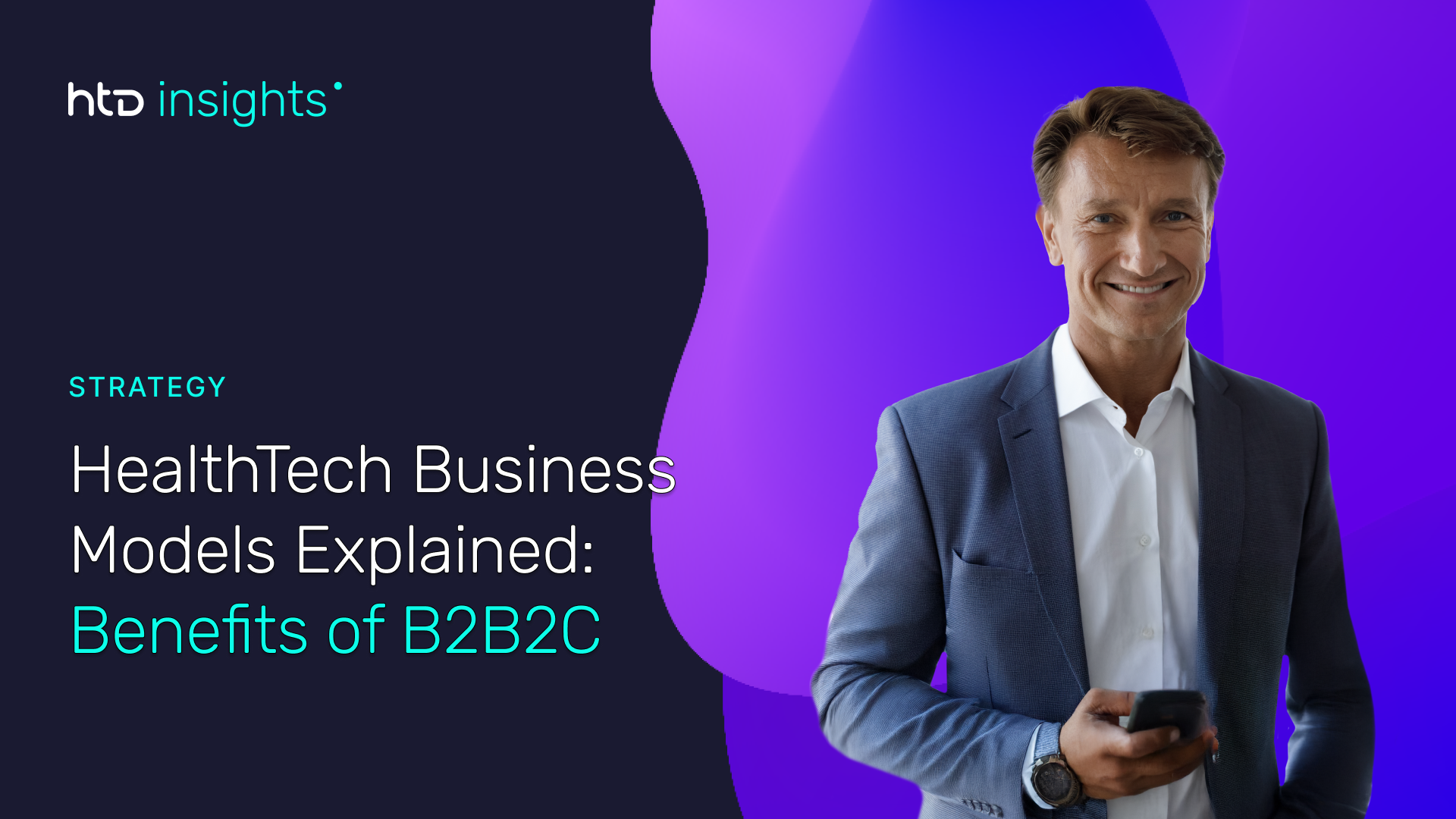 HealthTech Business Models Explained: Benefits of B2B2C | HTD